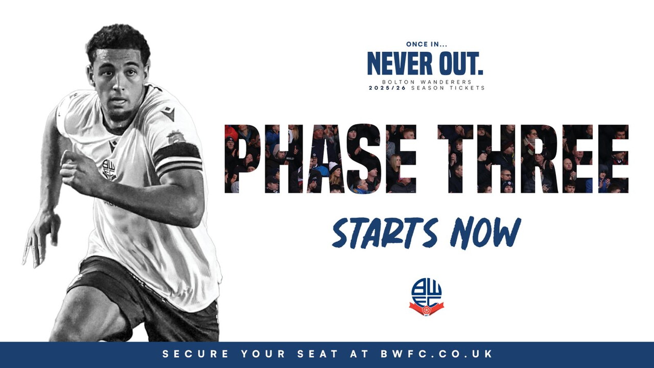 2025/26 Season Tickets | Phase Three Now Open! | Bolton Wanderers FC