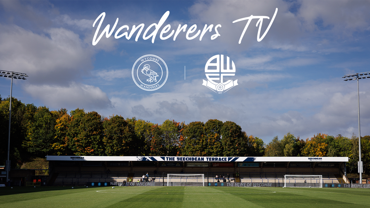 Wanderers TV | Wycombe Wanderers (A) | Bolton Wanderers FC