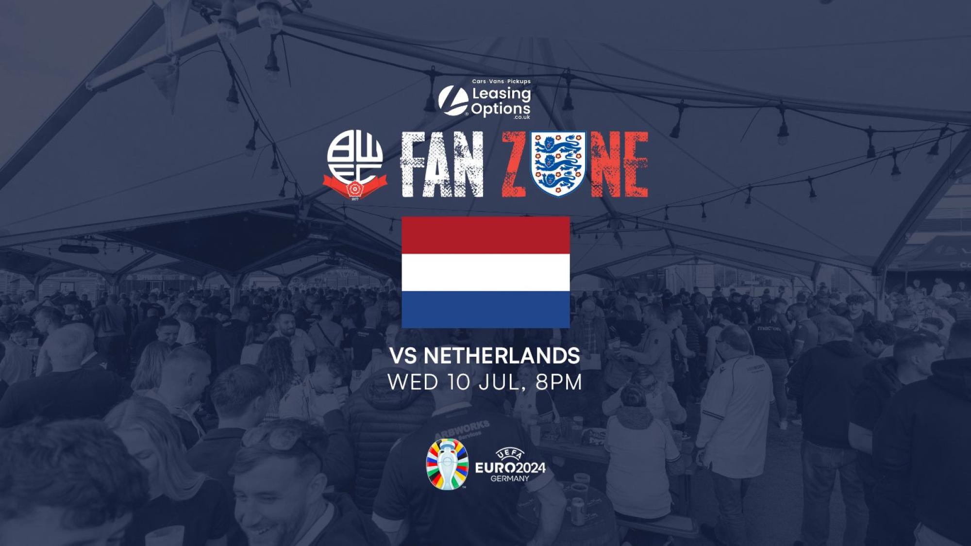 Leasing Options Fan Zone Open For Netherlands Semi-Final! | Bolton ...