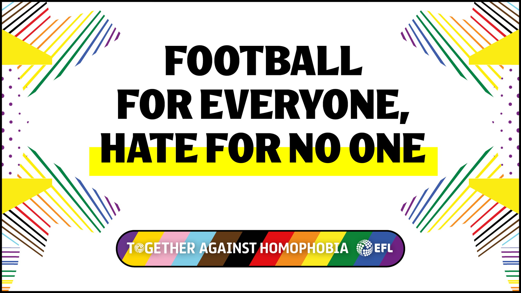Football For Everyone. Hate For No One: The EFL Rainbow Football Is ...
