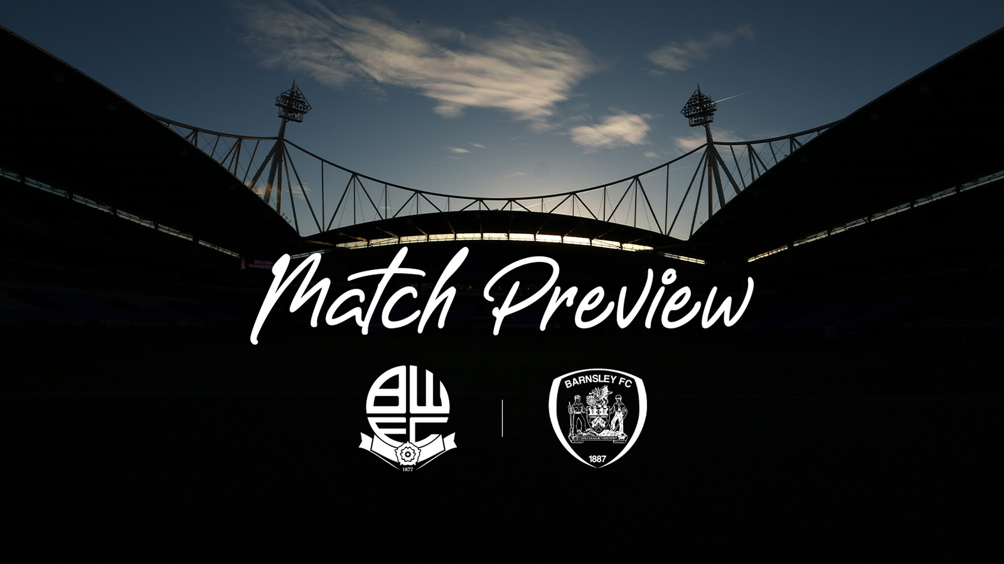 Match Preview | Bolton Wanderers v Barnsley | Bolton Wanderers FC