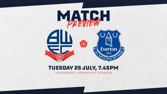 FRIENDLY PREVIEW: Wanderers v Everton | Bolton Wanderers FC