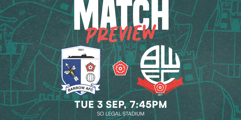 Match Preview | Barrow AFC v Wanderers | Bolton Wanderers FC