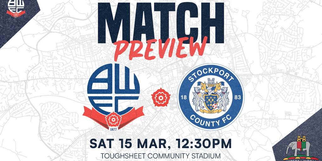 Match Preview | Wanderers v Stockport County | Bolton Wanderers FC