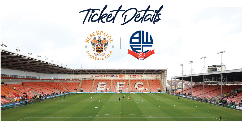 Ticket Information | Blackpool (A) | Bolton Wanderers FC