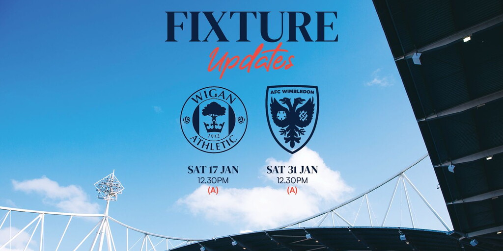 Fixture Update | Wigan Athletic and AFC Wimbledon | Bolton Wanderers FC