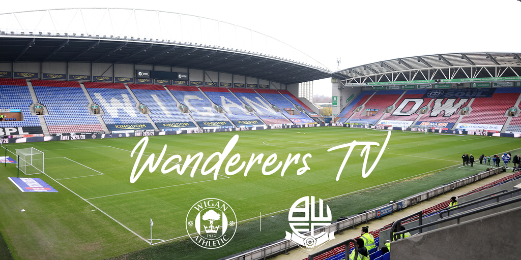 Wanderers TV | Wigan Athletic (A) | Bolton Wanderers FC